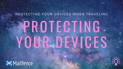 Protecting your devices when traveling | Mailfence Blog