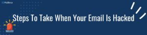 Steps To Take When Your Email Is Hacked - Mailfence Blog