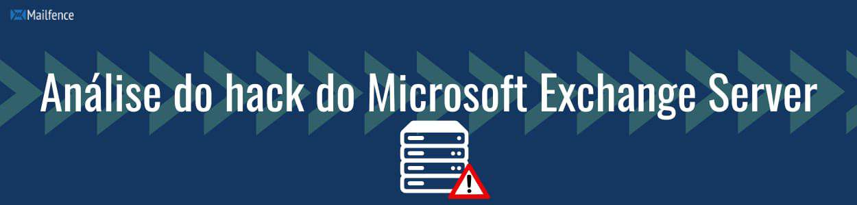 What happened with the Microsoft Exchange server hack - Mailfence Blog