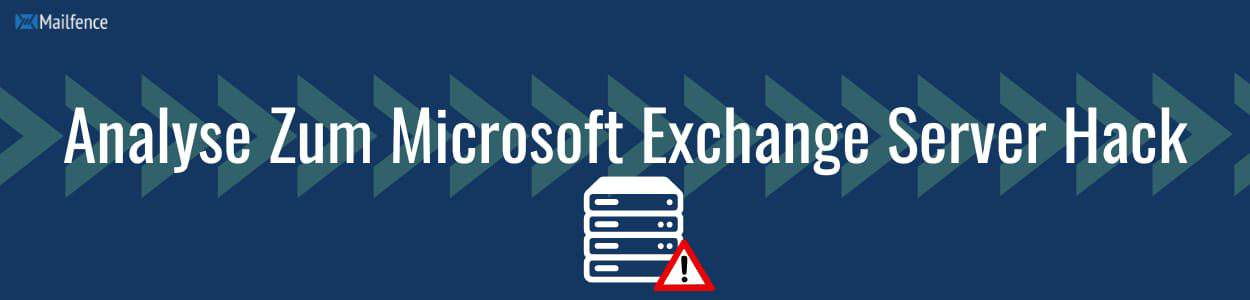 Was war los beim Microsoft Exchange Server Hack - Mailfence Blog