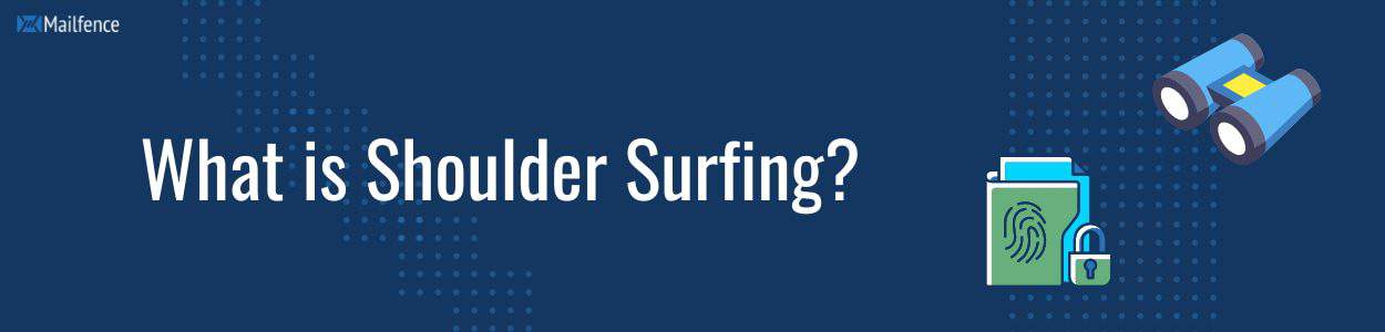 Social Engineering: What is Shoulder Surfing? - Mailfence Blog